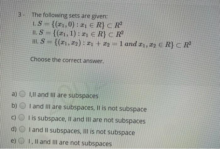 Solved The following sets are given: I. S={(x1,0):x1∈R}⊂R2 | Chegg.com
