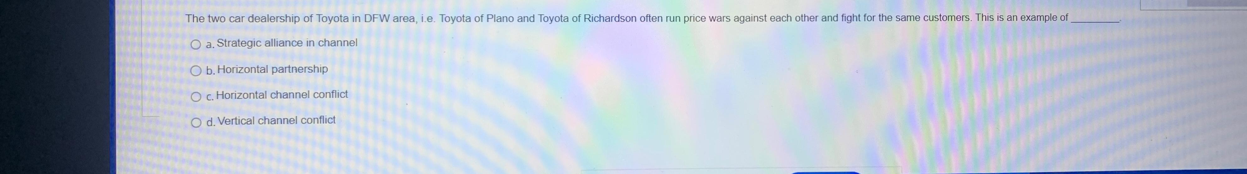 Solved a. ﻿Strategic alliance in channelb. ﻿Horizontal | Chegg.com