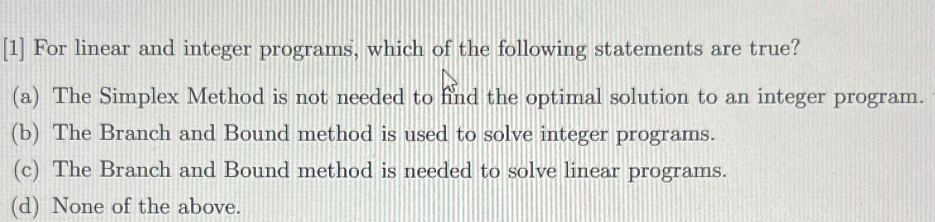 Solved [1] ﻿For linear and integer programs, which of the | Chegg.com
