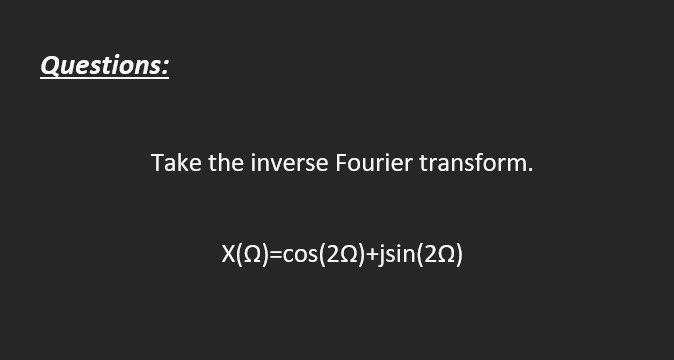 Solved Take the inverse Fourier transform. | Chegg.com