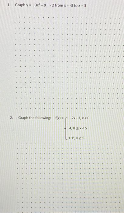 Solved 1. Graph y = 3x? -91-2 from X=-3 to x=3 2. Graph the | Chegg.com