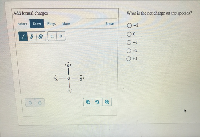 Solved Add formal charges What is the net charge on the | Chegg.com