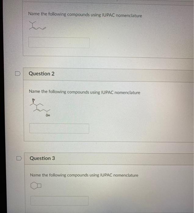 Solved Name the following compounds using IUPAC nomenclature | Chegg.com