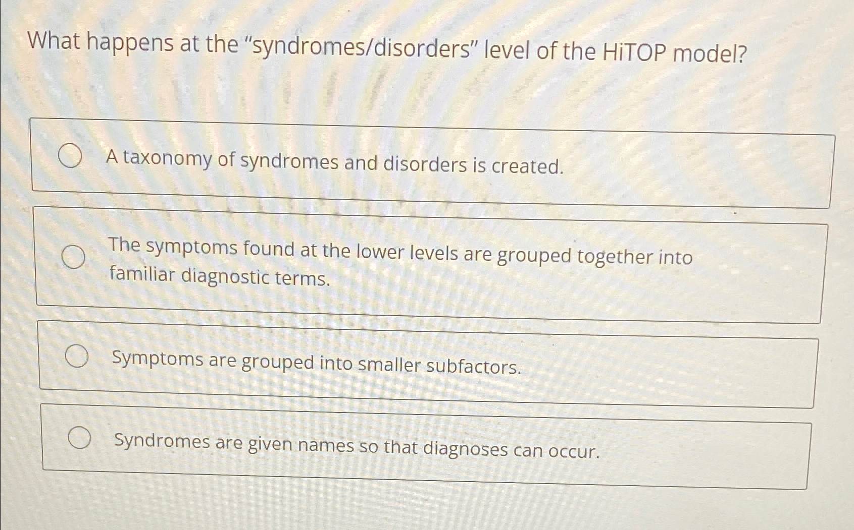 Solved What happens at the "syndromes/disorders" ﻿level of | Chegg.com