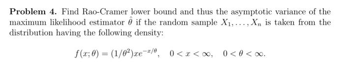 Solved Problem 4. Find Rao-Cramer lower bound and thus the | Chegg.com