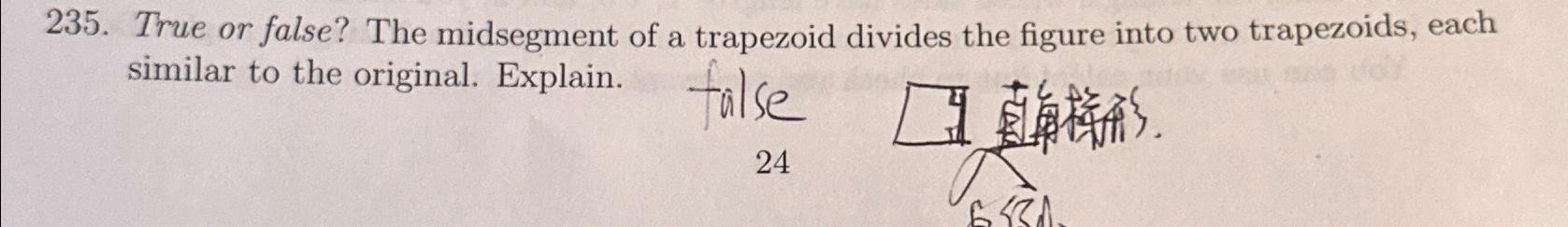 Solved True or false? The midsegment of a trapezoid divides | Chegg.com