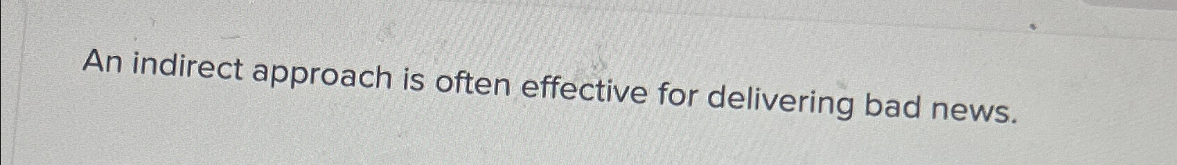 Solved An indirect approach is often effective for | Chegg.com