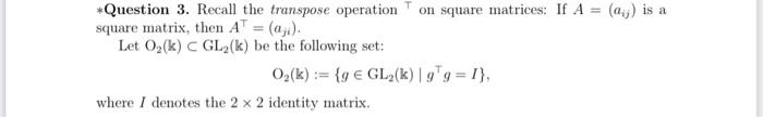 Solved *Question 3. Recall the transpose operation ⊤ on | Chegg.com