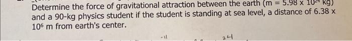Solved determine the force of gravitational attraction | Chegg.com