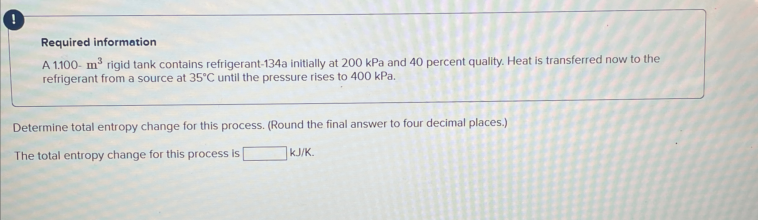 Solved Required informationA 1.100-m3 ﻿rigid tank contains | Chegg.com
