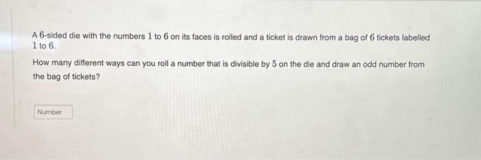 Solved A 6 -sided die with the numbers 1 to 6 on its faces | Chegg.com