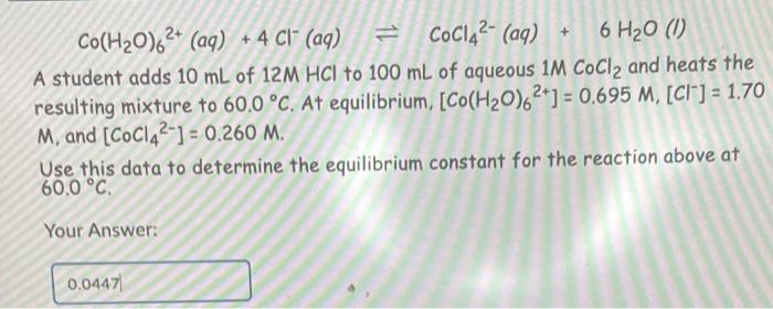 Solved Co(H20)62+ (aq) + 4 C1- (aq) = CoCl22- (aq) + 6 H2O | Chegg.com