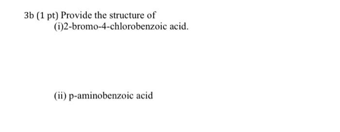 Solved 3 b(1pt) Provide the structure of | Chegg.com