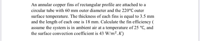 Solved An annular copper fins of rectangular profile are | Chegg.com