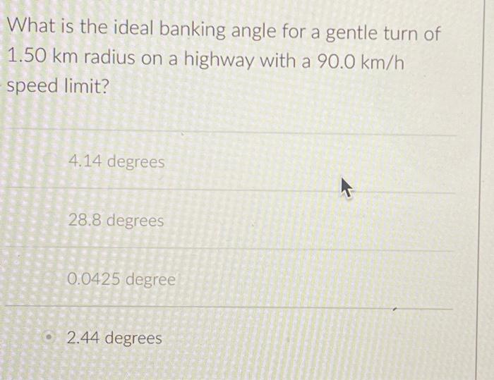Solved What is the ideal banking angle for a gentle turn of | Chegg.com