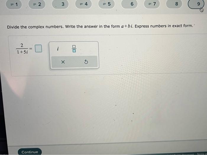 Solved Divide the complex numbers. Write the answer in the | Chegg.com