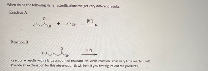 Solved When doing the following Fisher esterifications we | Chegg.com