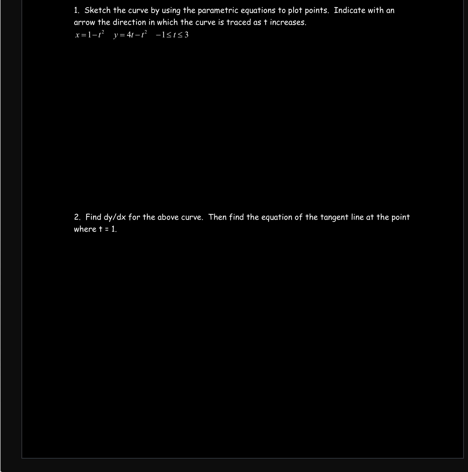 Solved Sketch the curve by using the parametric equations to | Chegg.com