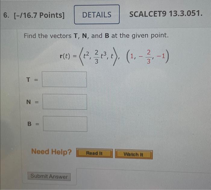 Solved Find the vectors T,N, and B at the given point. | Chegg.com