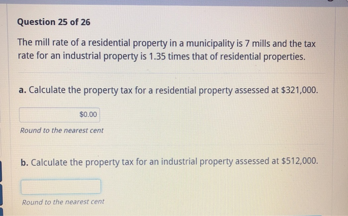 Solved Question 25 of 26 The mill rate of a residential | Chegg.com