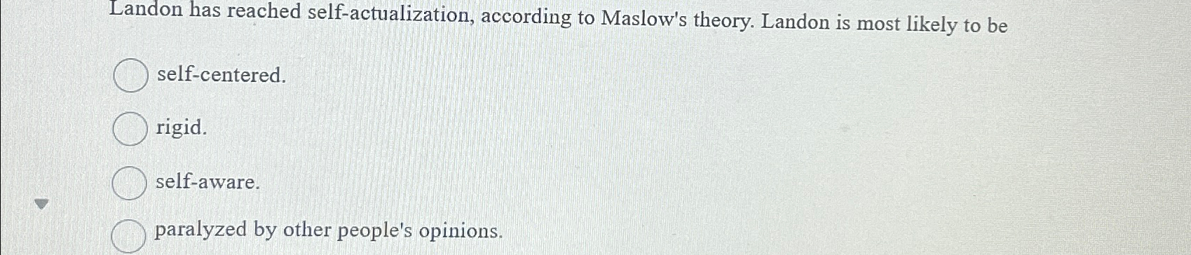 Solved Landon has reached self-actualization, according to | Chegg.com