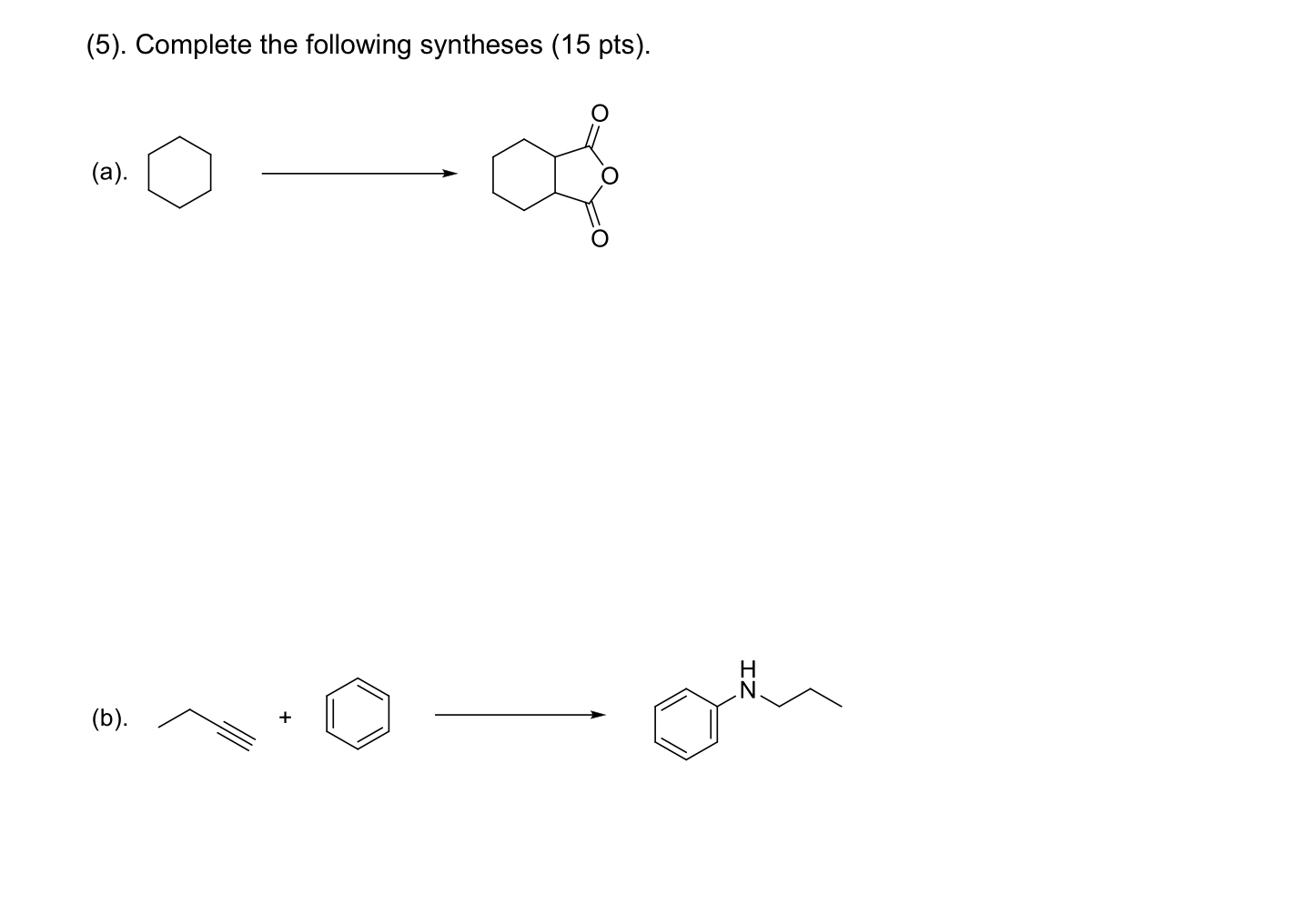 Solved (5). Complete the following syntheses (15 pts). | Chegg.com Solved (5). Complete the following syntheses (15 pts). | Chegg.com