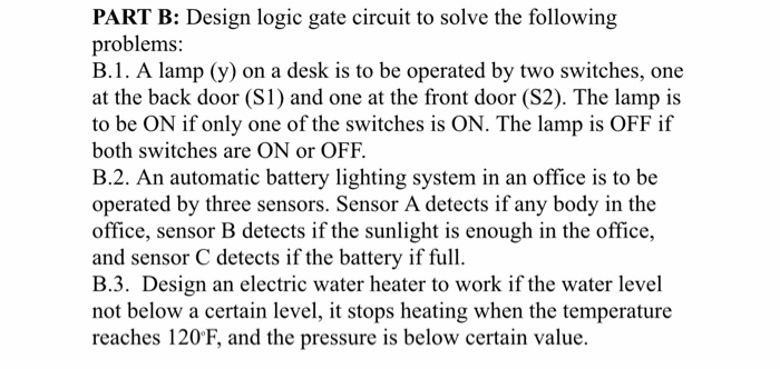 Solved PART B: Design logic gate circuit to solve the | Chegg.com