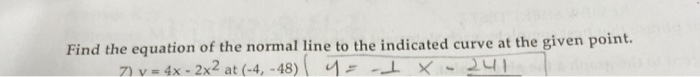 Solved Find the equation of the normal line to the indicated | Chegg.com