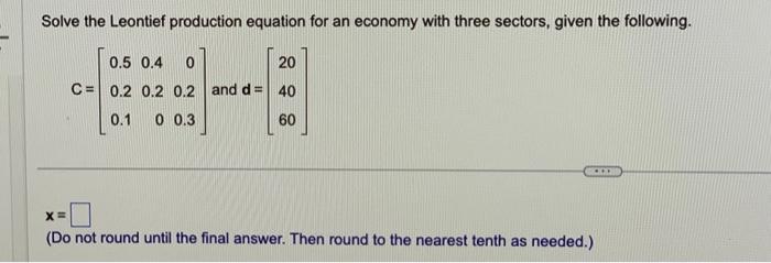 Solved Solve the Leontief production equation for an economy | Chegg.com