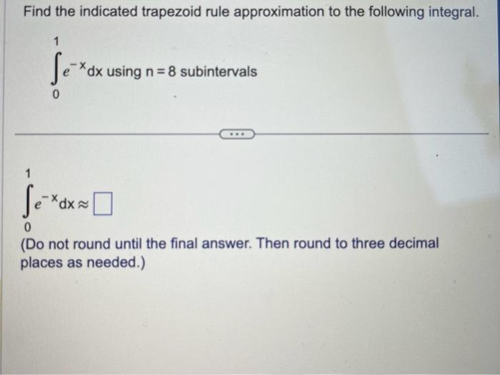 Solved Find the indicated trapezoid rule approximation to | Chegg.com
