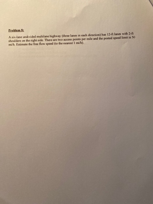Solved Problem 8: A six-lane undivided multilane highway | Chegg.com