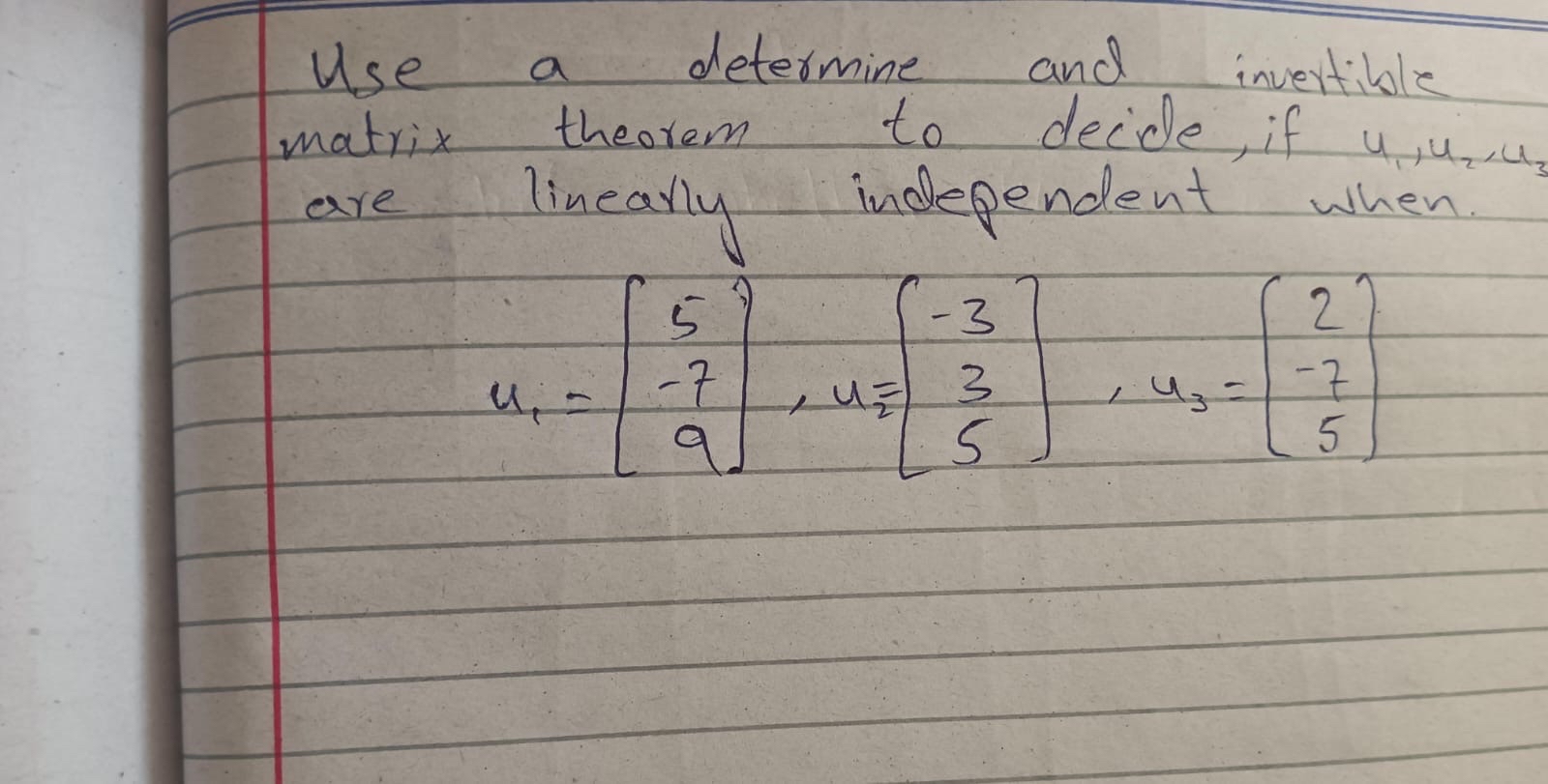 Solved Use a determine and invertible matrix theorem to | Chegg.com