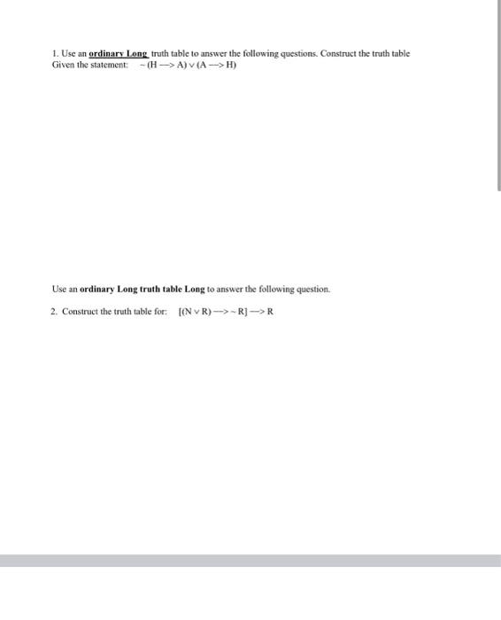 Solved 1. Use an ordinary long truth table to answer the | Chegg.com