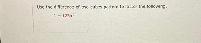 Solved Use the difference-of-two-cubes pattern to factor the | Chegg.com