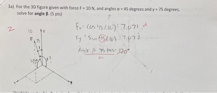 Solved 3a) For the 3D figure given with force F=10 N, and | Chegg.com