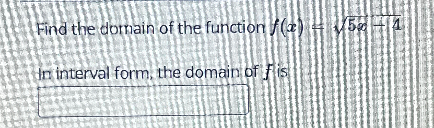 Solved Find The Domain Of The Function F X 5x 42 ﻿in