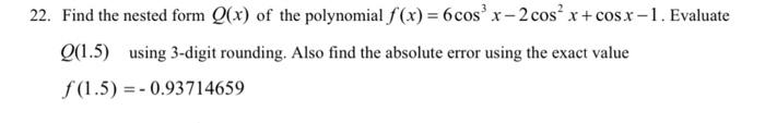 Solved 22. Find the nested form Q(x) of the polynomial f(x) | Chegg.com
