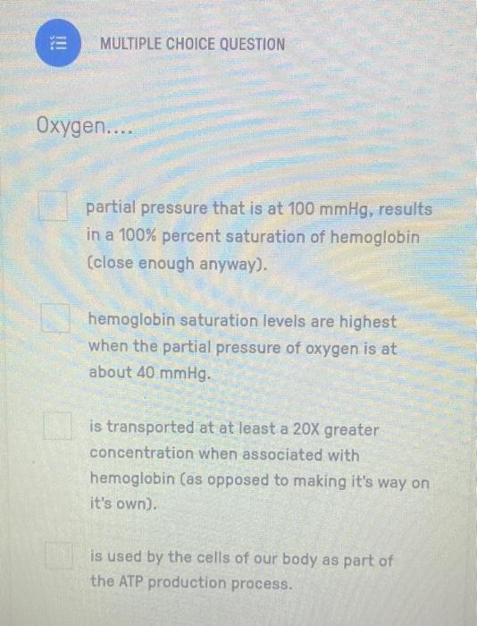 Solved MULTIPLE CHOICE QUESTION 0xygen... partial pressure | Chegg.com