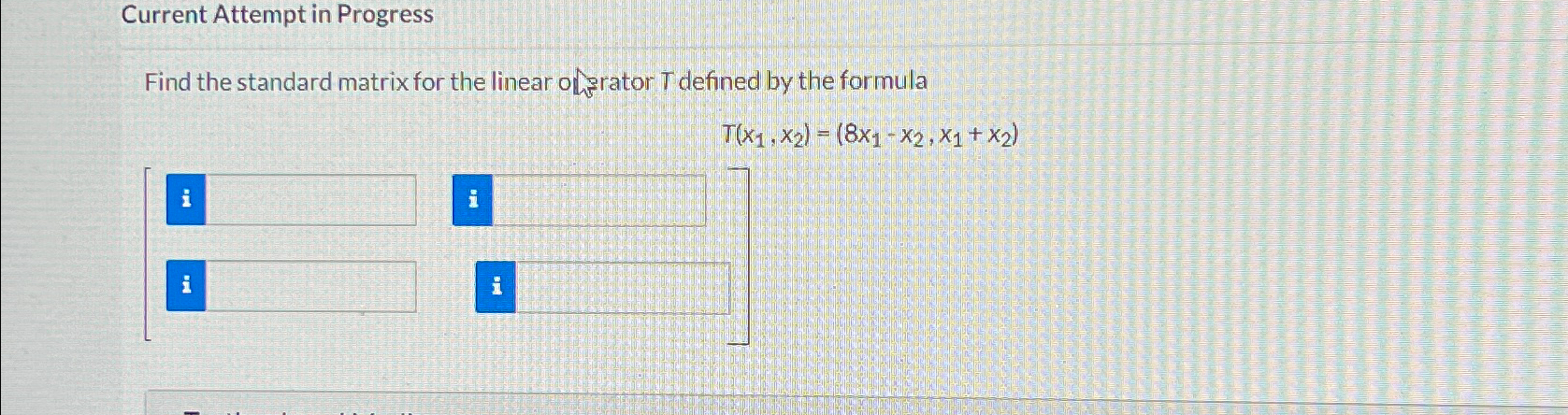 Solved Current Attempt in ProgressFind the standard matrix | Chegg.com