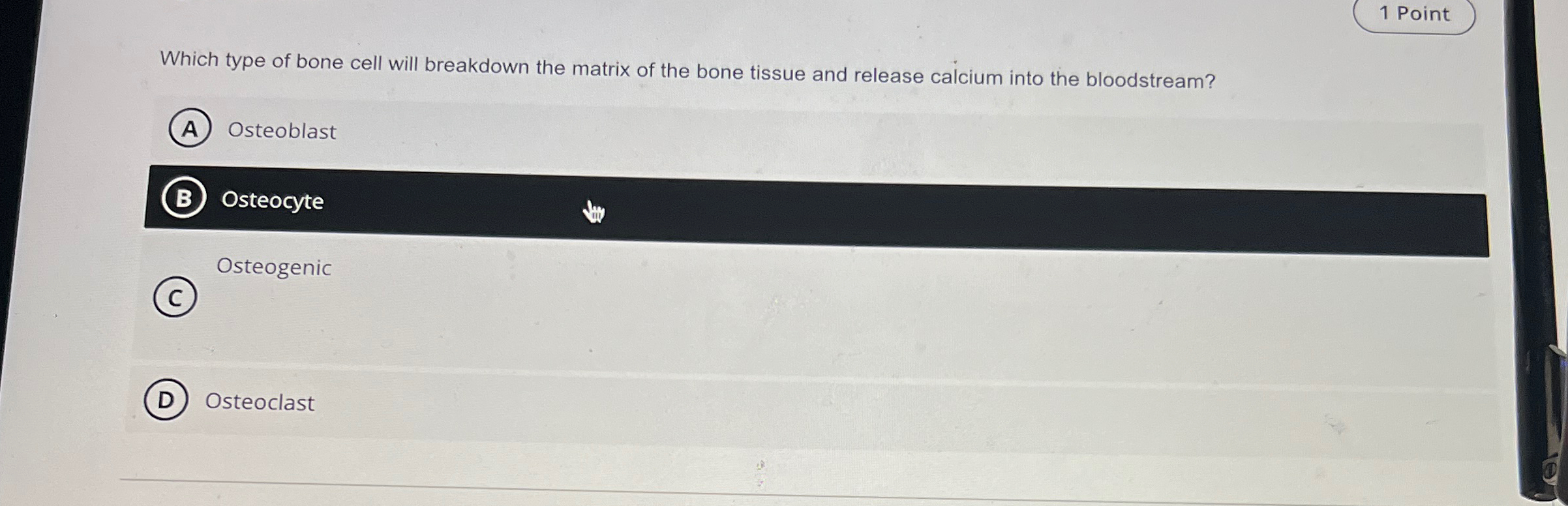Solved 1 ﻿PointWhich type of bone cell will breakdown the | Chegg.com