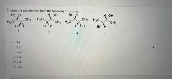 Solved Choose the enantiomers from the following structures. | Chegg.com