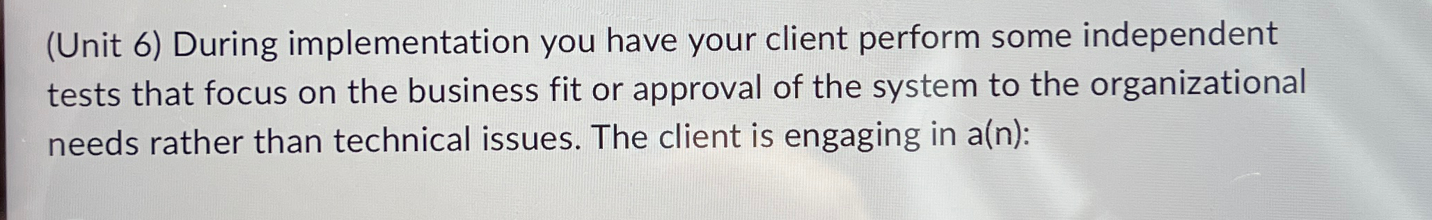 Solved (Unit 6) ﻿During implementation you have your client | Chegg.com