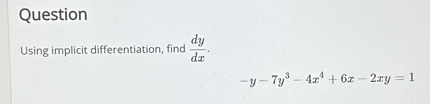 Solved QuestionUsing implicit differentiation, find | Chegg.com