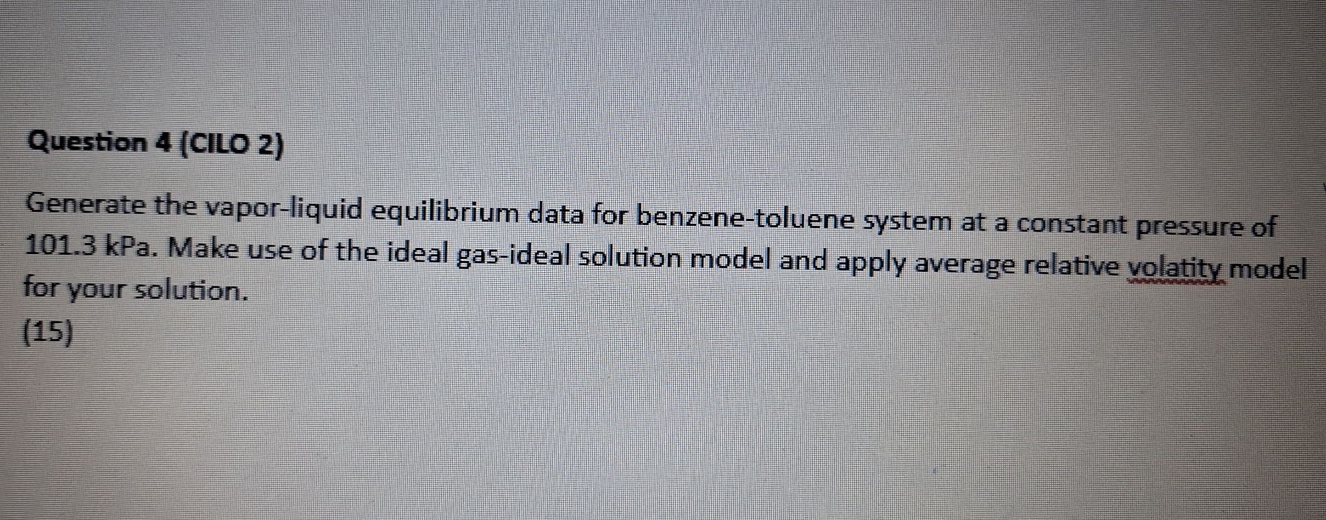 Solved Question 4 (CILO 2)Generate the vapor-liquid | Chegg.com