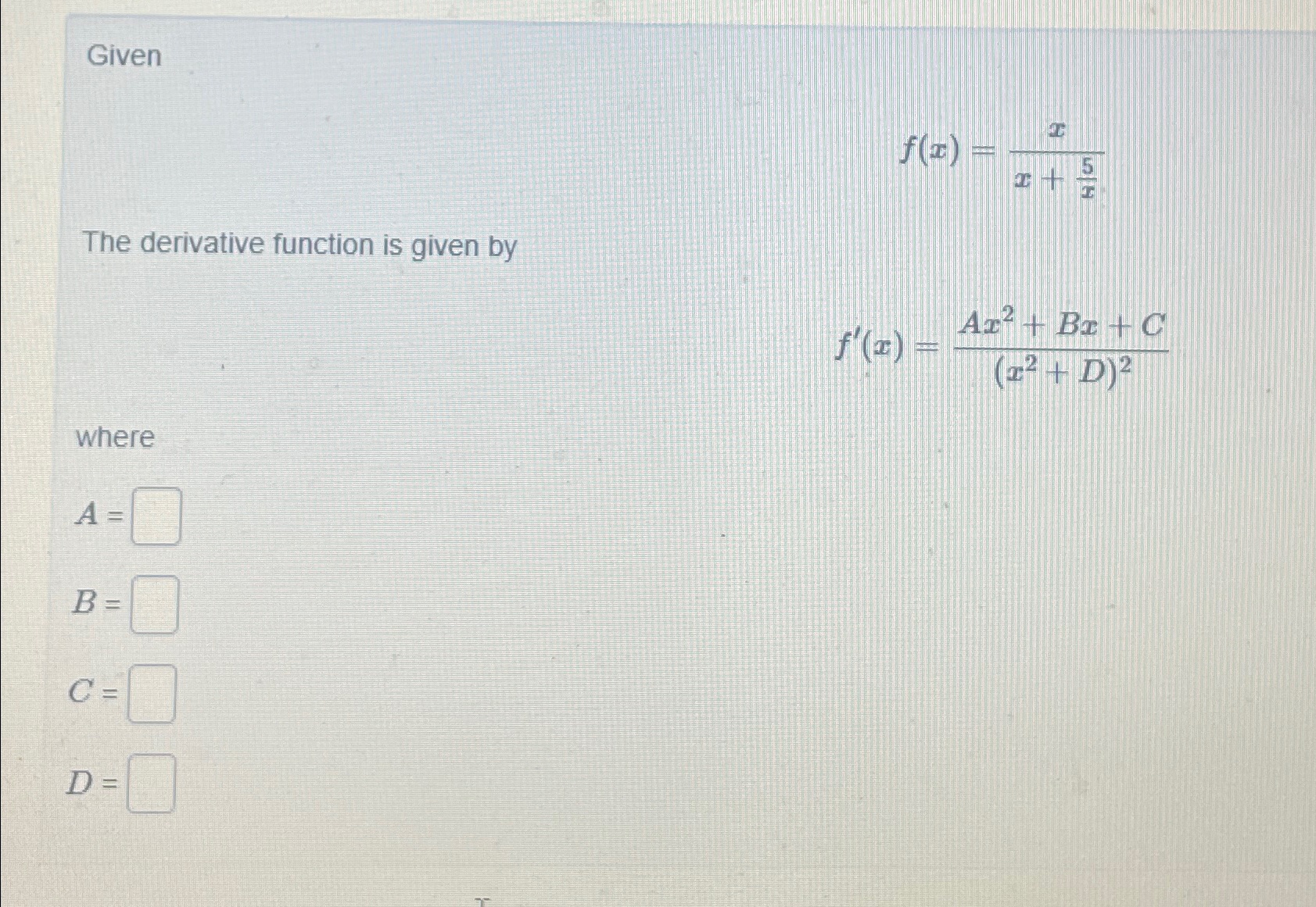 Solved Givenf(x)=xx+5xThe derivative function is given | Chegg.com