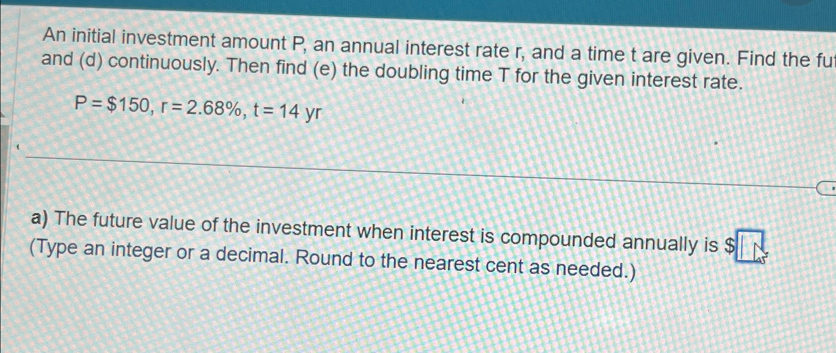 Solved An initial investment amount P, ﻿an annual interest | Chegg.com