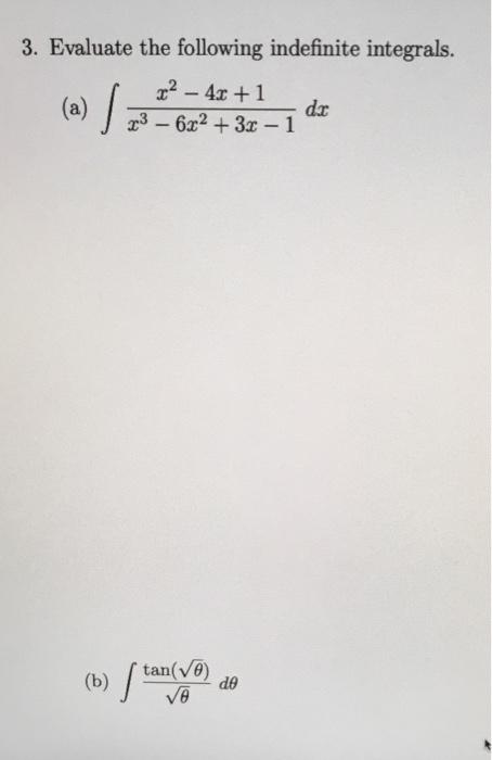 Solved 3. Evaluate the following indefinite integrals. x² - | Chegg.com