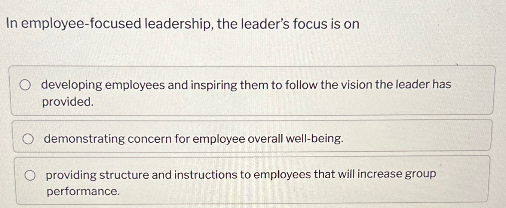 Solved In employee-focused leadership, the leader's focus is | Chegg.com