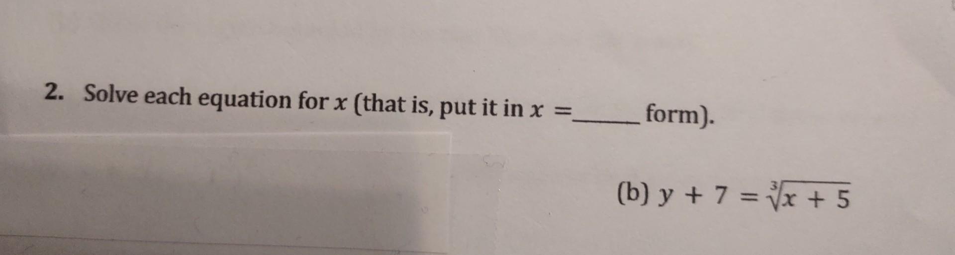 Solved 2. Solve each equation for x (that is, put it in x= | Chegg.com