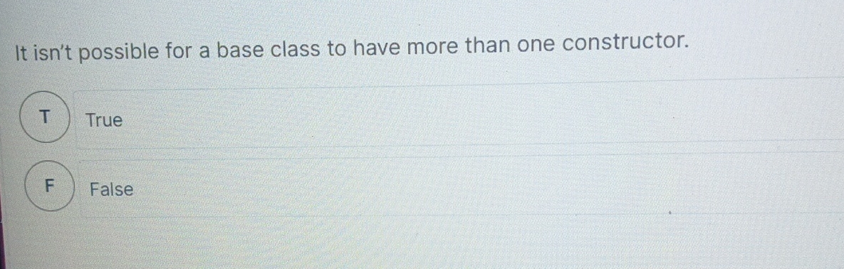 Solved It isn't possible for a base class to have more than | Chegg.com
